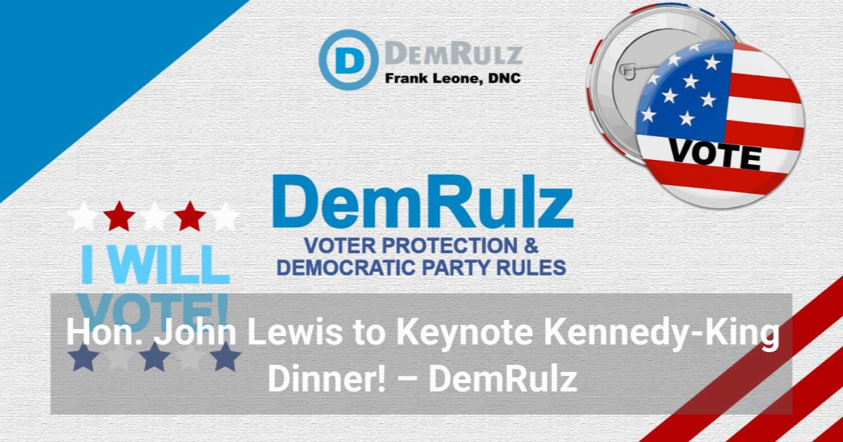 Hon. John Lewis to Keynote Kennedy-King Dinner! – DemRulz